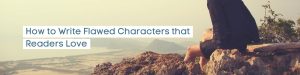 How To Write Flawed Characters that Readers Love - Linnea Klaver
